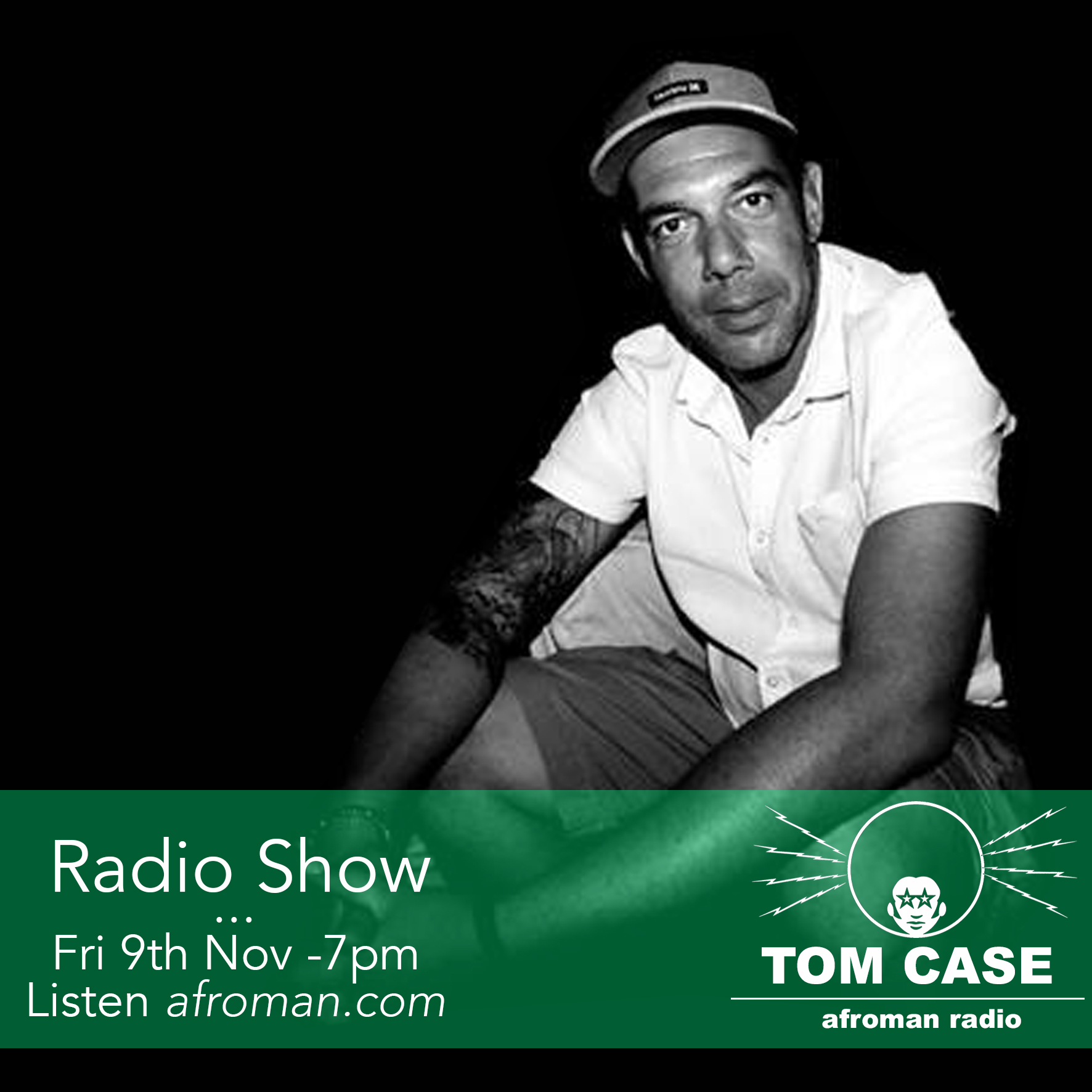 TOM CASE RADIO SHOW-Friday 9th Nov-7pm | Afroman